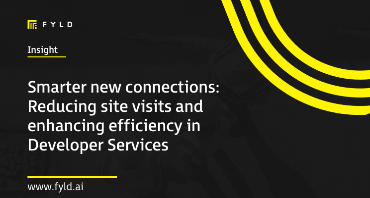 Smarter new connections: Reducing site visits and enhancing efficiency in Developer Services